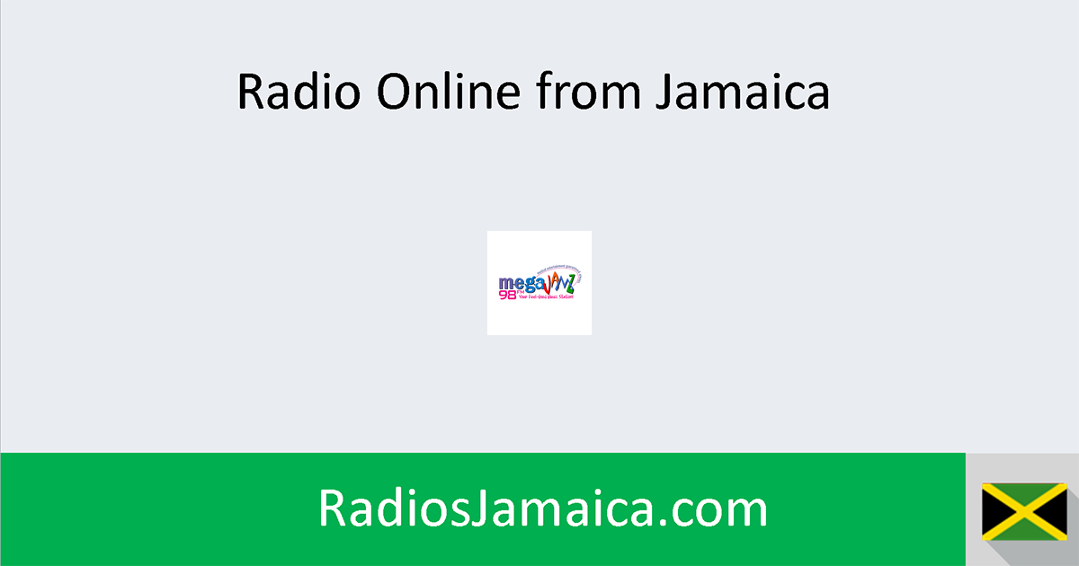 Mega Jamz 98 FM (Kingston) Listen live - Jamaica Radio